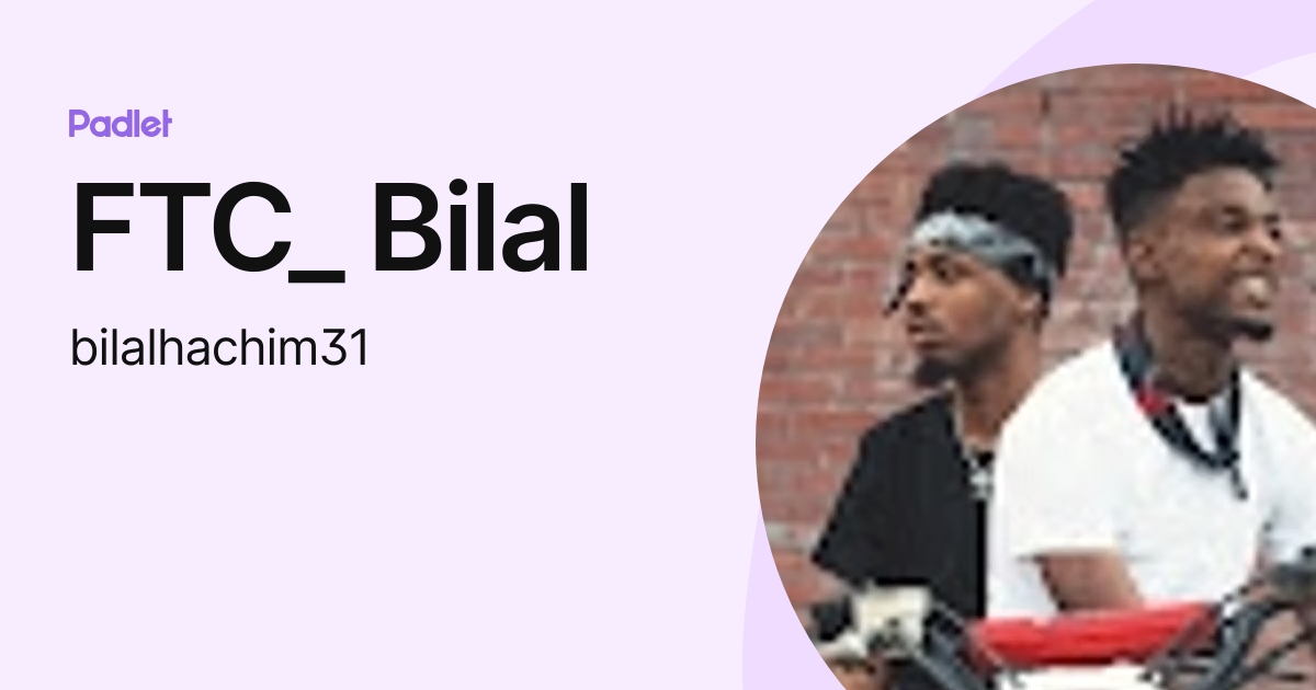 FTC_ Bilal (bilalhachim31) profile | Padlet