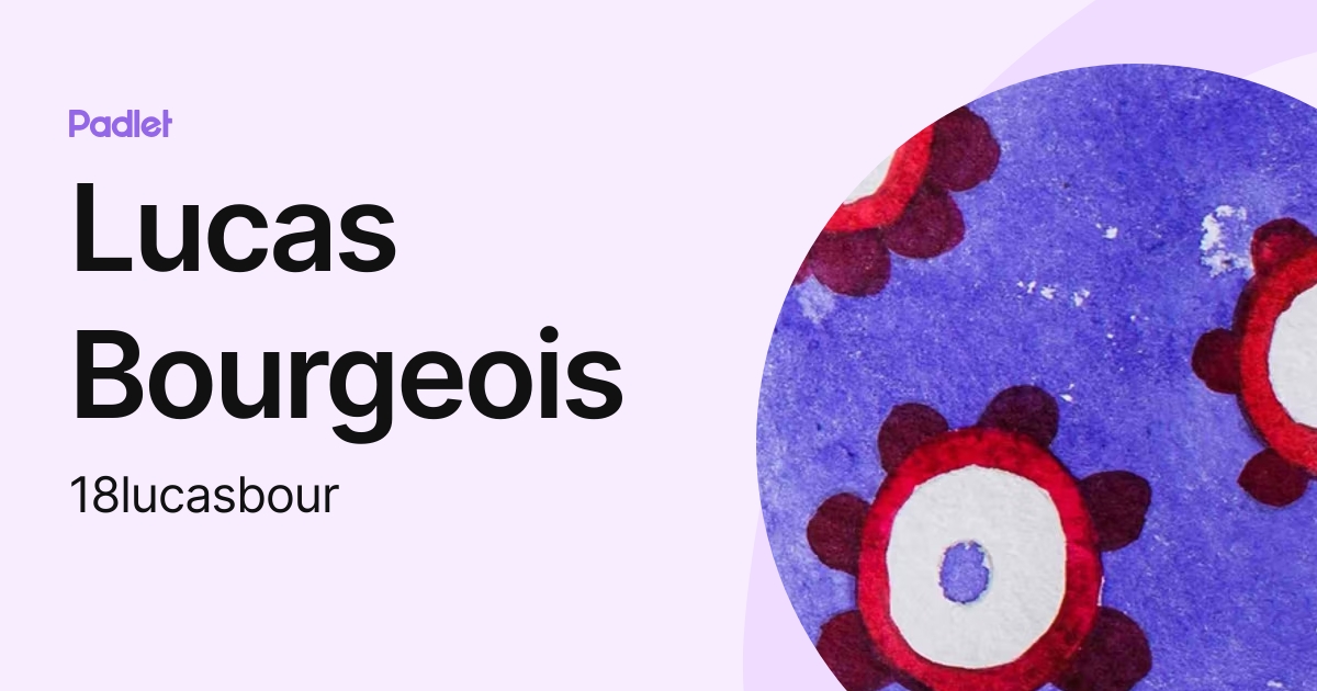Lucas Bourgeois (18lucasbour) profile | Padlet