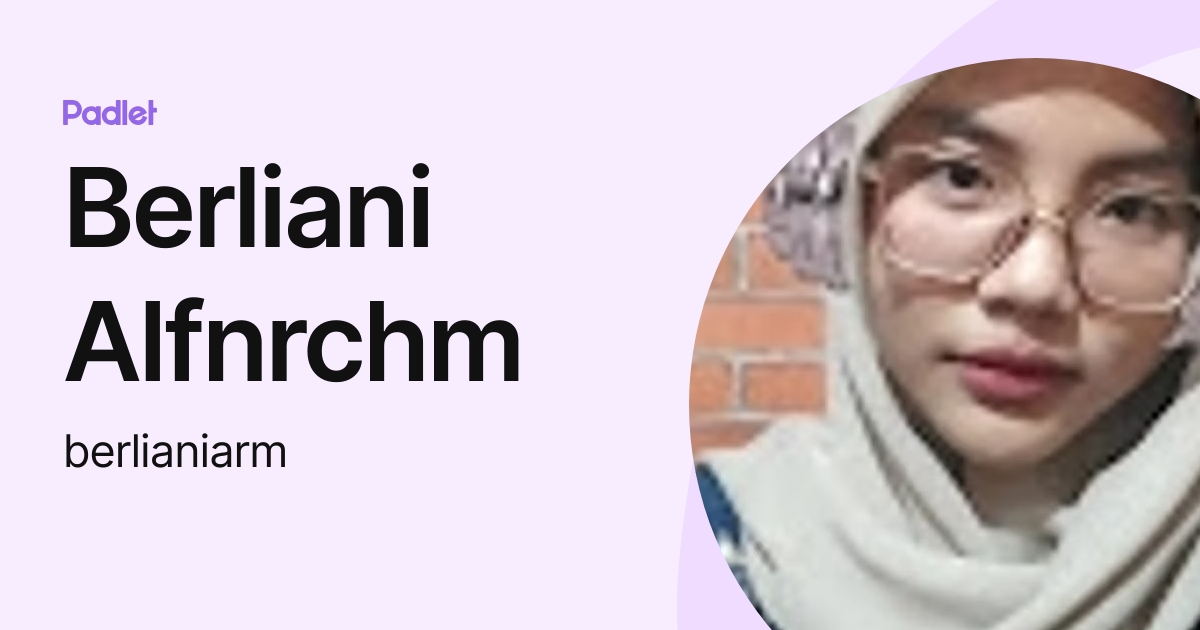 Berliani Alfnrchm (berlianiarm) profile | Padlet