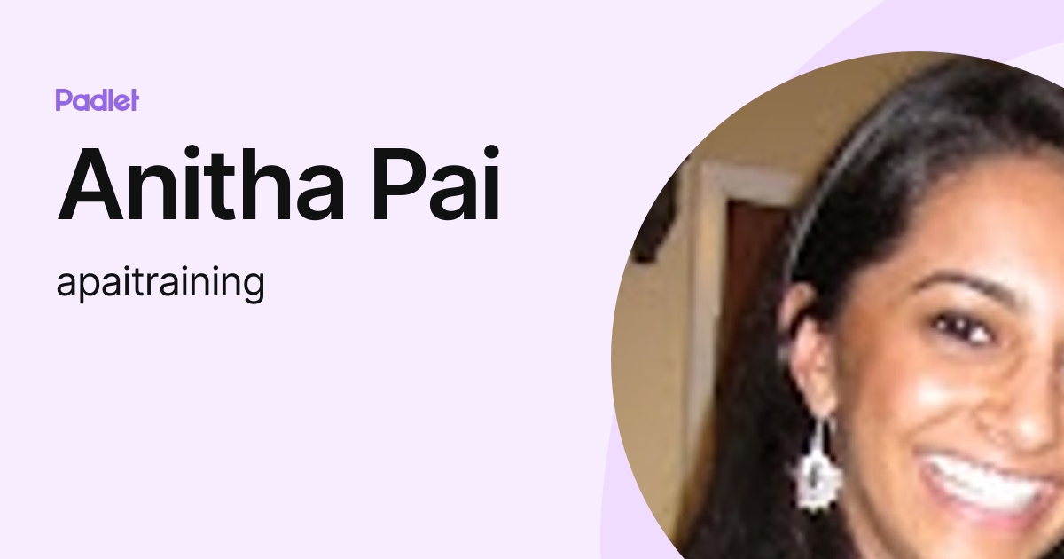 Anitha Pai (apaitraining) profile | Padlet