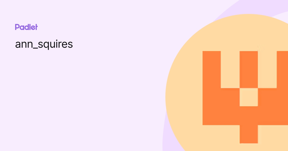 ann_squires profile | Padlet