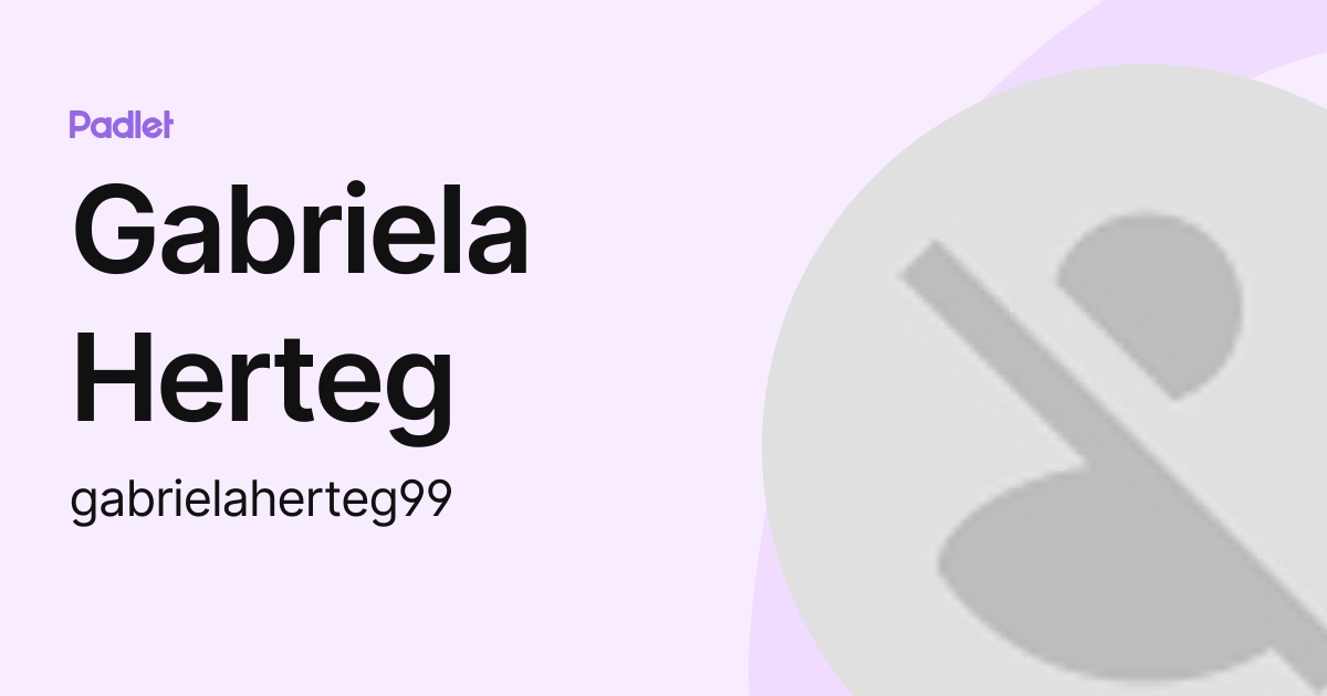 Gabriela Herteg (gabrielaherteg99) profile | Padlet