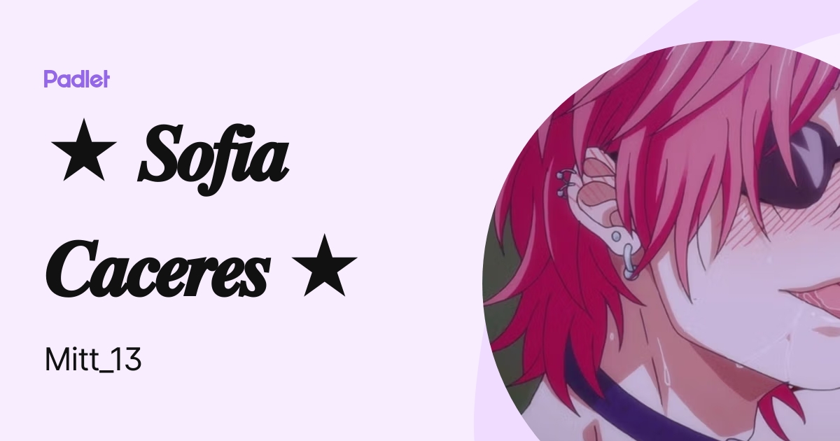 𝑺𝒐𝒇𝒊𝒂 𝑪𝒂𝒄𝒆𝒓𝒆𝒔 ★ (Mitt_13) profile | Padlet