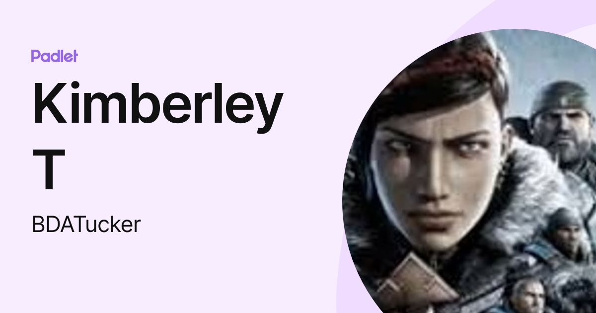 Kimberley T (BDATucker) profile | Padlet