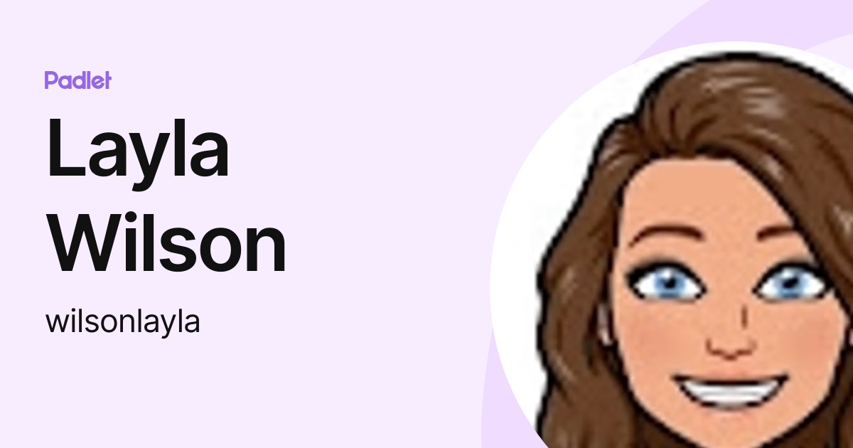 Layla Wilson (wilsonlayla) profile | Padlet