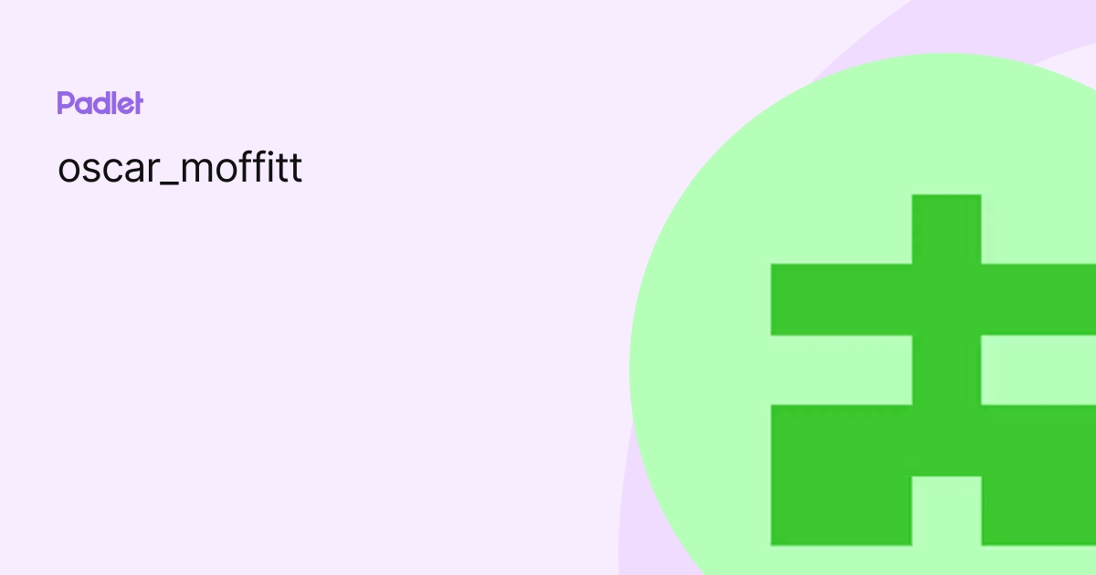 oscar_moffitt profile | Padlet