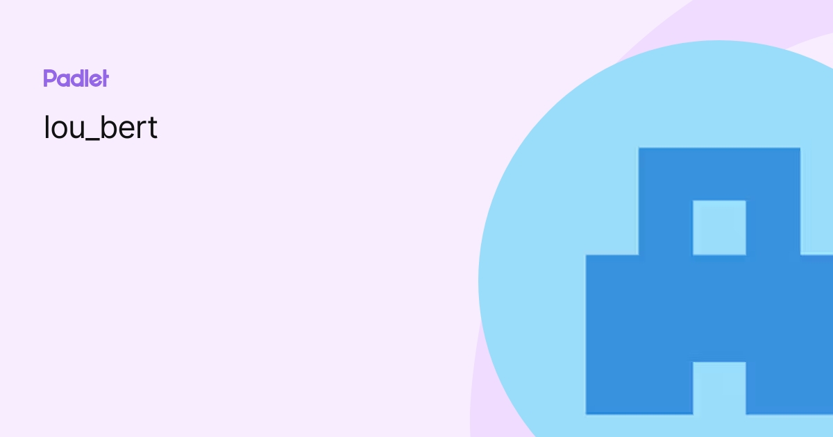 lou_bert profile | Padlet