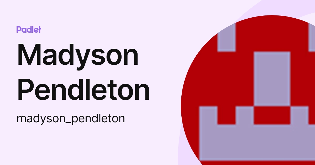 Madyson Pendleton (madyson_pendleton) profile | Padlet
