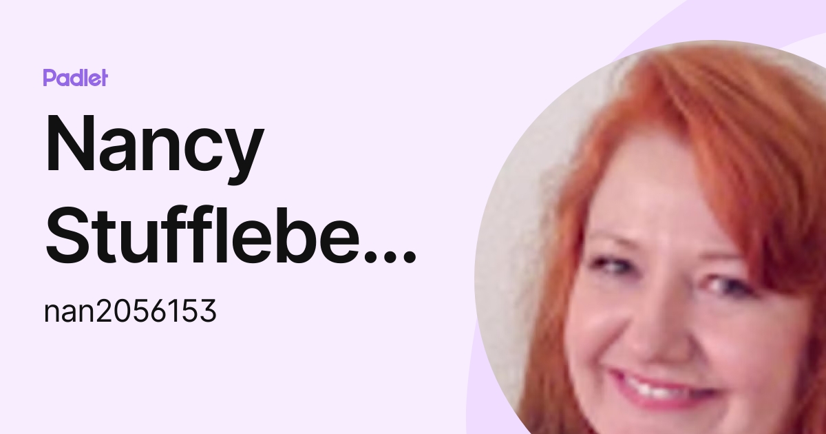 Nancy Stufflebeam (nan2056153) profile | Padlet