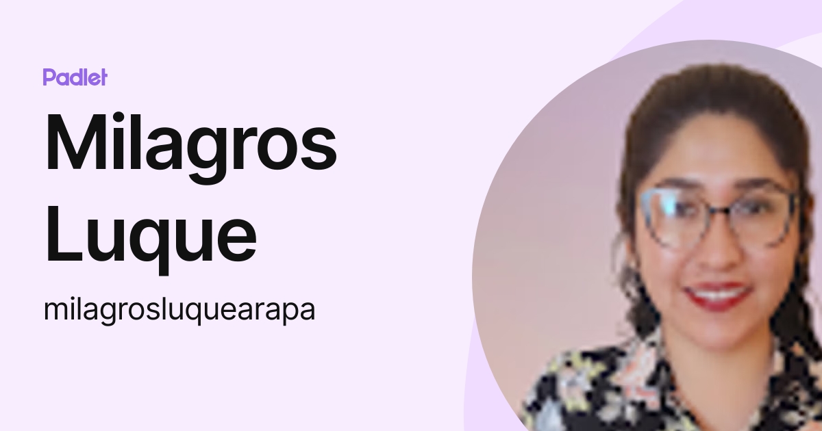 Milagros Luque (milagrosluquearapa) profile | Padlet