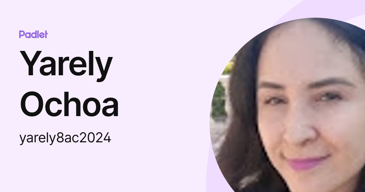 Yarely Ochoa (yarely8ac2024) profile | Padlet