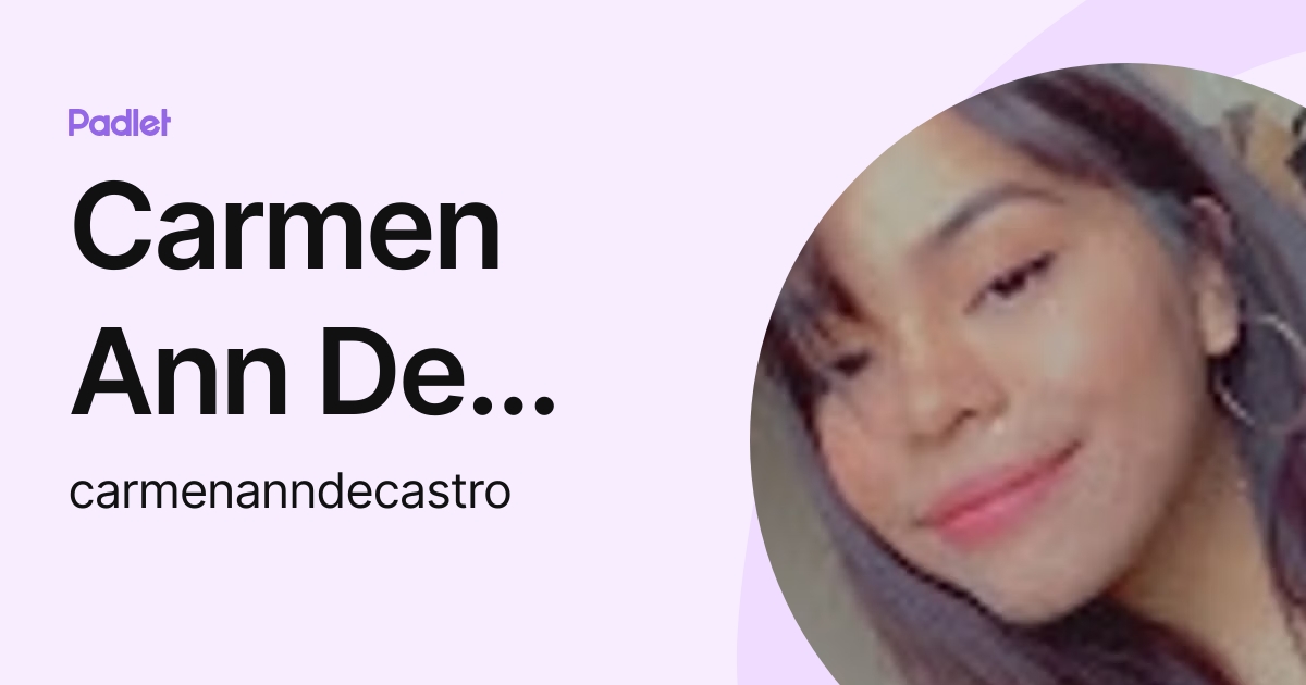 Carmen Ann De Castro (carmenanndecastro) profile | Padlet