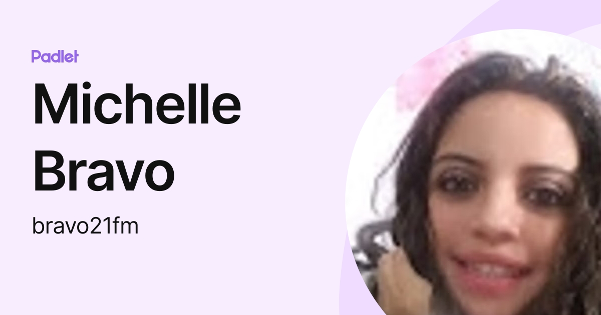 Michelle Bravo (bravo21fm) profile | Padlet