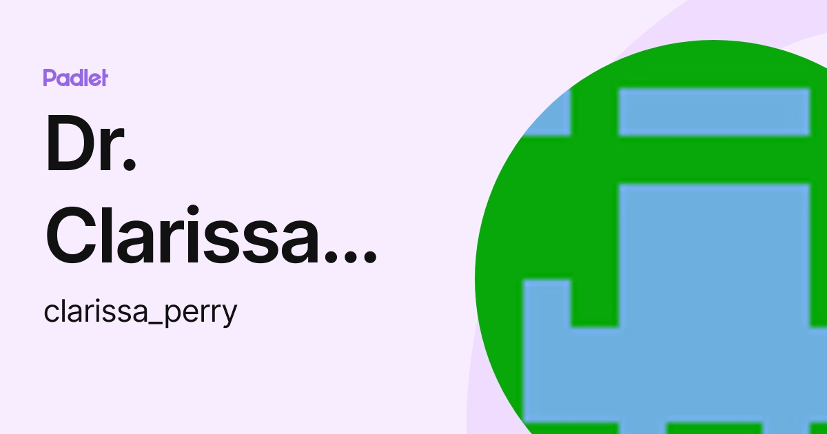 Dr. Clarissa Simmons (clarissa_perry) profile | Padlet