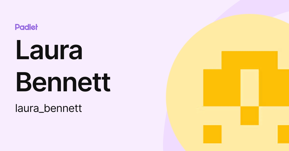 Laura Bennett (laura_bennett) profile | Padlet