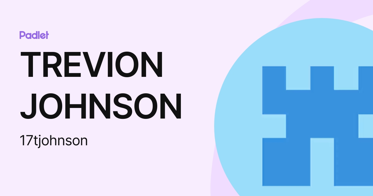 TREVION JOHNSON (17tjohnson) profile | Padlet