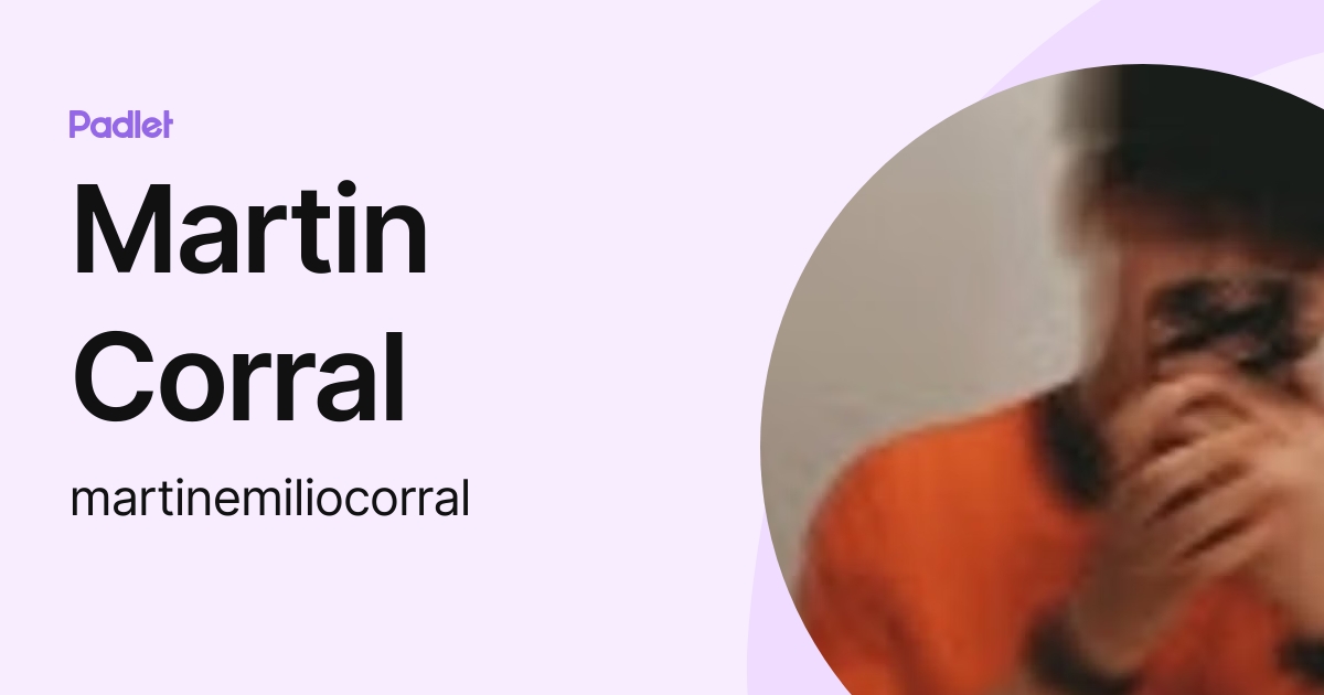 Martin Corral (martinemiliocorral) profile | Padlet