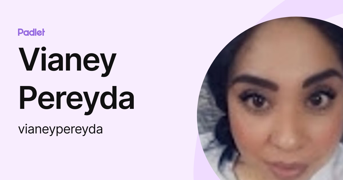 Vianey Pereyda (vianeypereyda) profile | Padlet