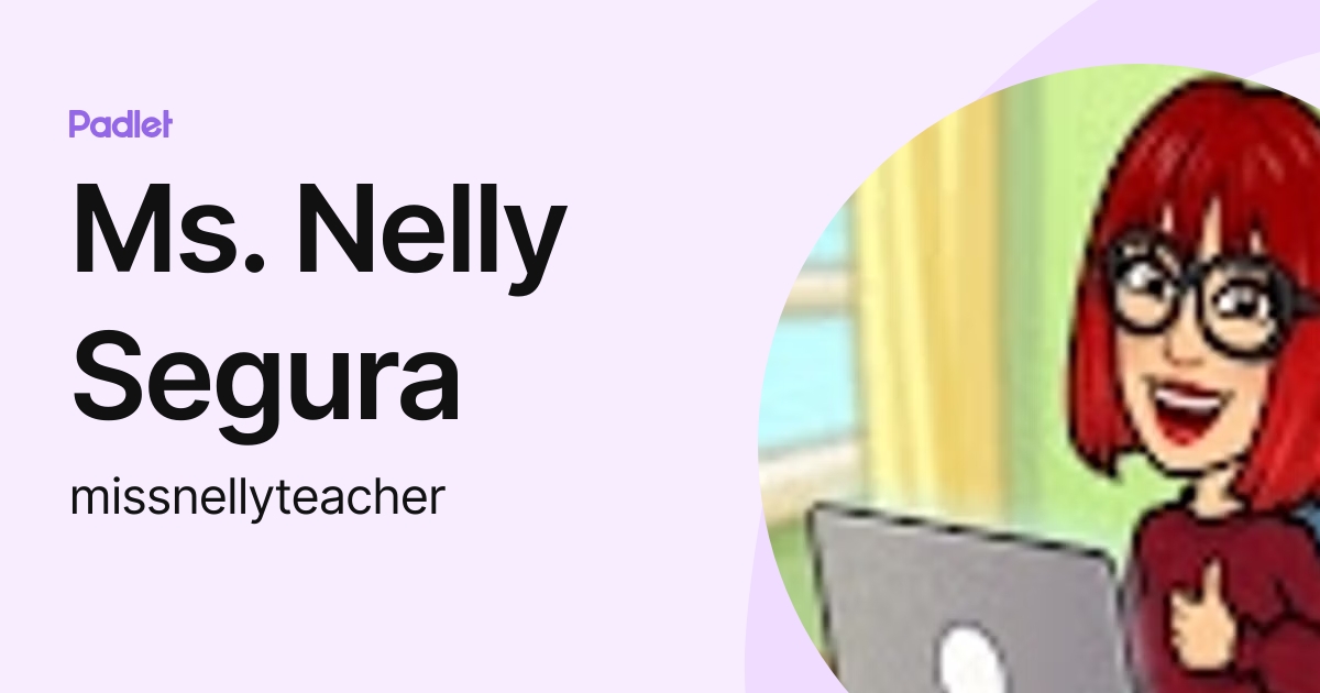 Ms. Nelly Segura (missnellyteacher) profile | Padlet