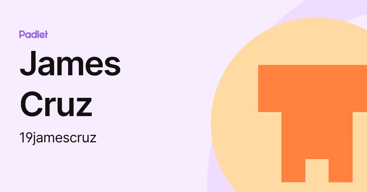 James Cruz (19jamescruz) profile | Padlet