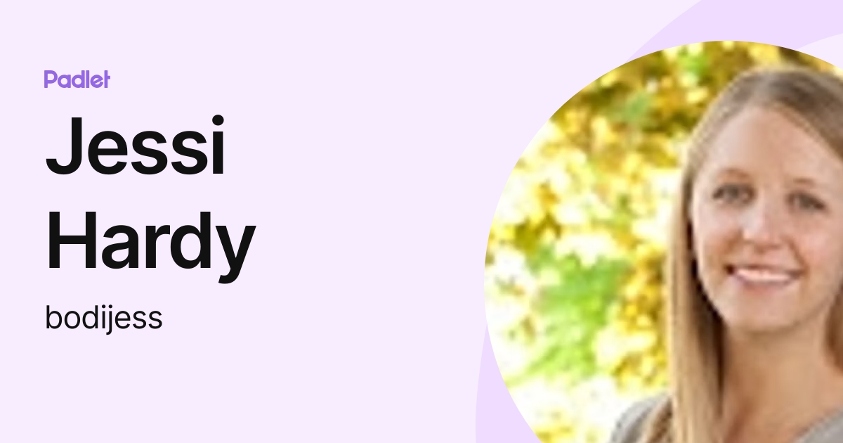 Jessi Hardy (bodijess) profile | Padlet