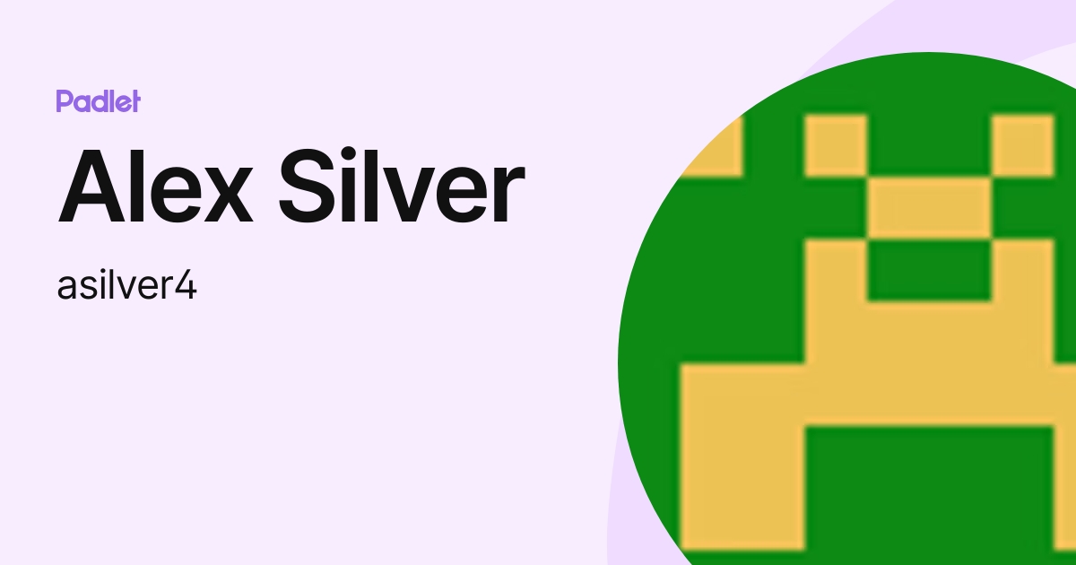 Alex Silver (asilver4) profile | Padlet
