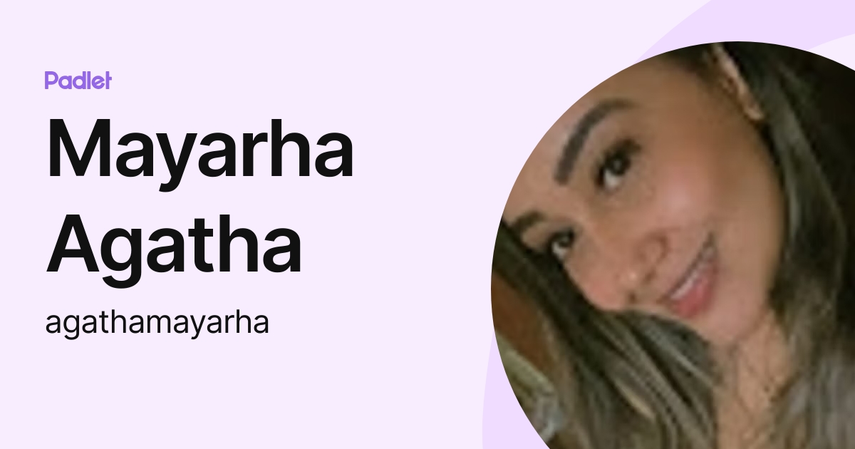 Mayarha Agatha (agathamayarha) profile | Padlet
