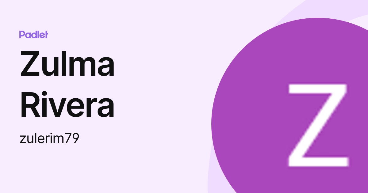 Zulma Rivera (zulerim79) profile | Padlet