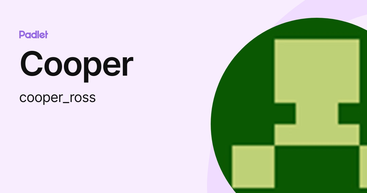 Cooper (cooper_ross) profile | Padlet