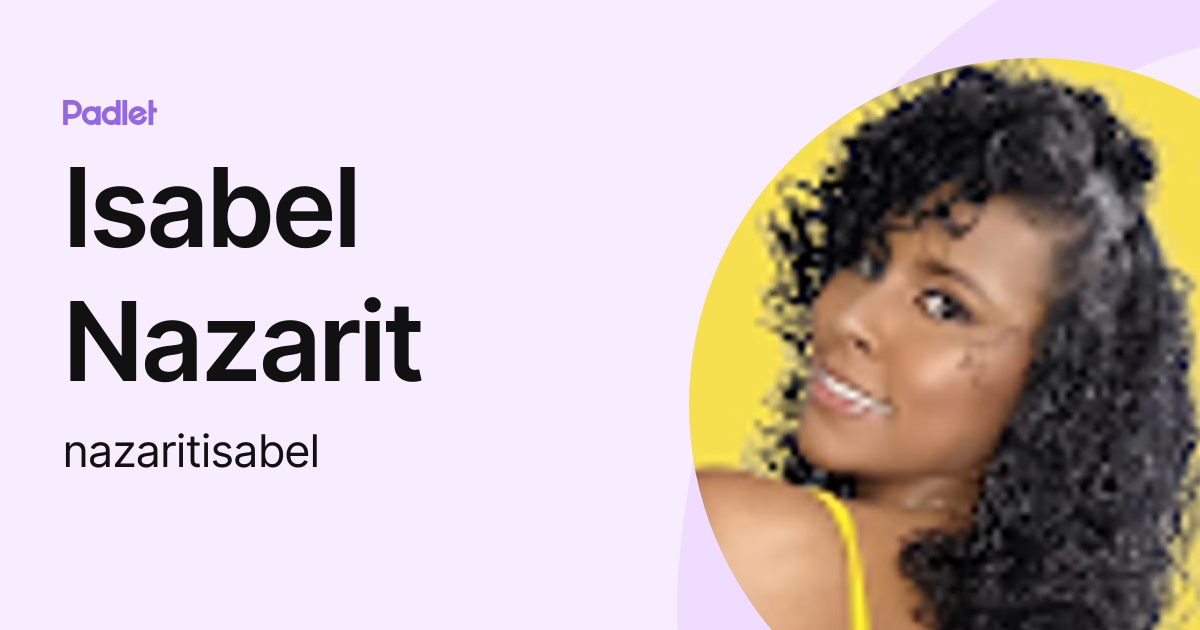 Isabel Nazarit (nazaritisabel) profile | Padlet