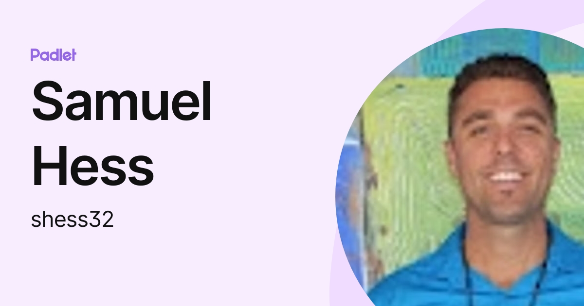 Samuel Hess (shess32) profile | Padlet