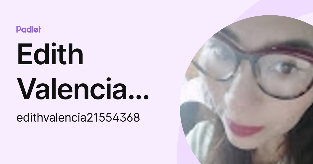 Edith Valencia Tola (edithvalencia21554368) profile | Padlet
