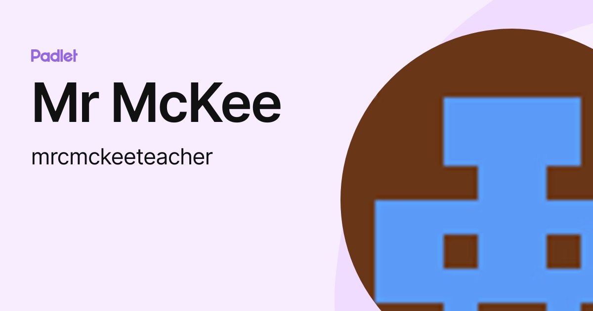 Mr McKee (mrcmckeeteacher) profile | Padlet