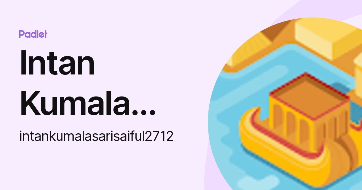 Intan Kumala Sari Saiful (intankumalasarisaiful2712) profile | Padlet