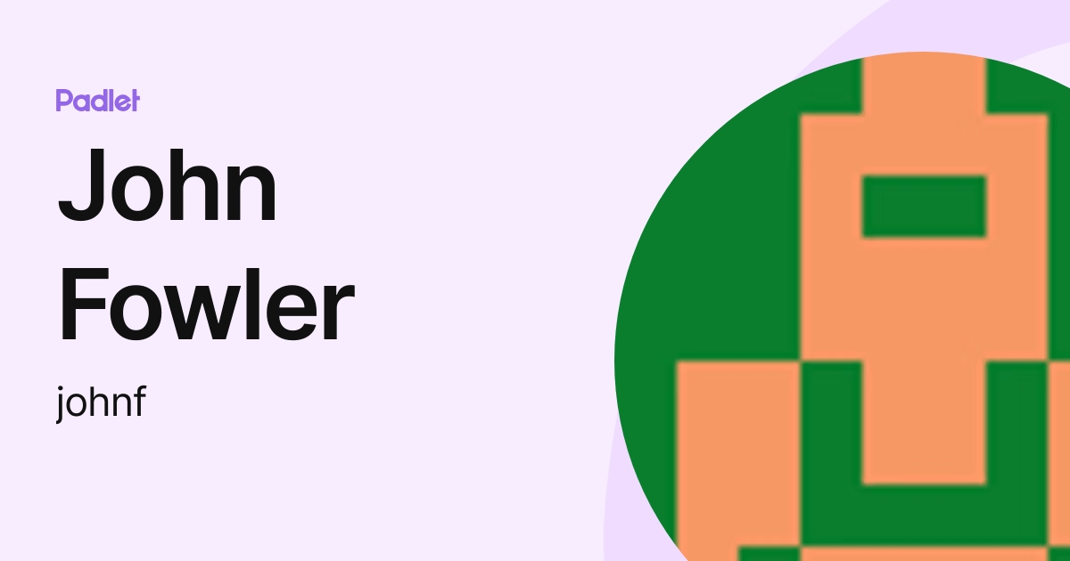 John Fowler (johnf) profile | Padlet