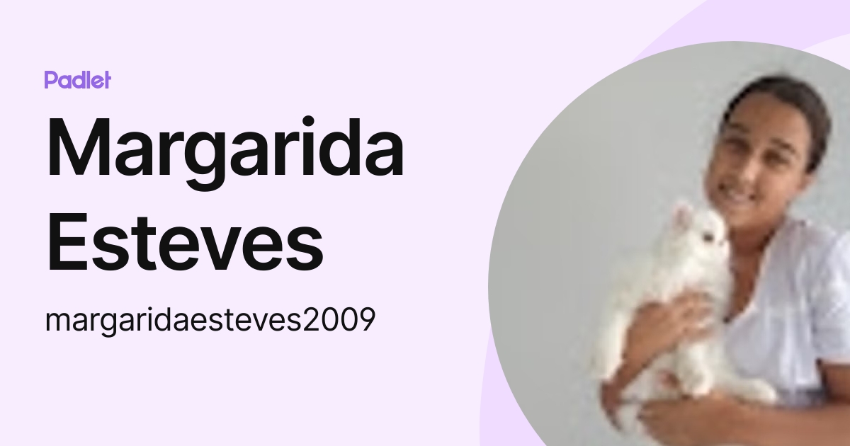 Margarida Esteves (margaridaesteves2009) profile | Padlet