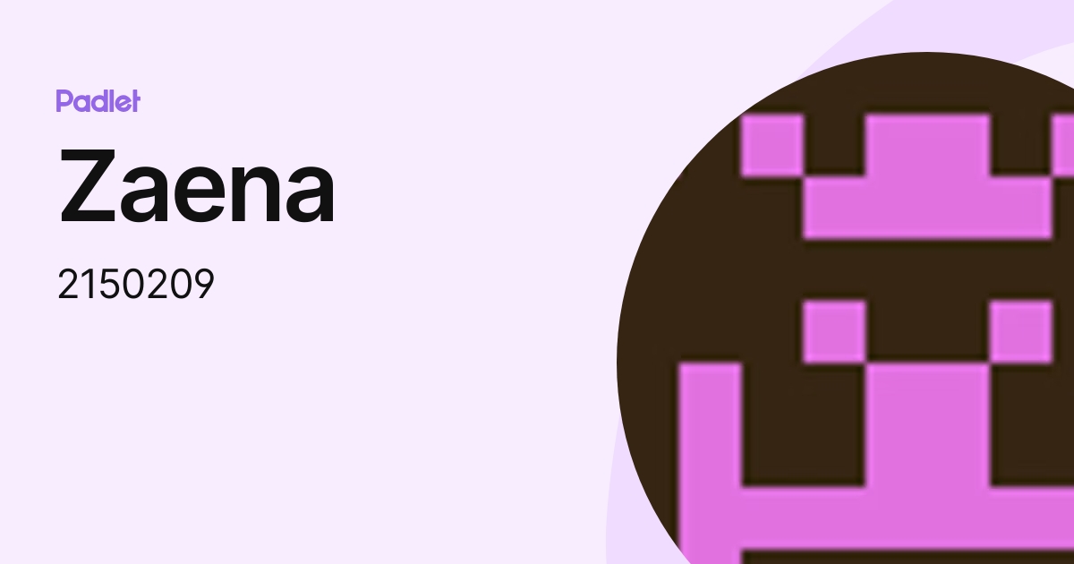 Zaena (2150209) profile | Padlet