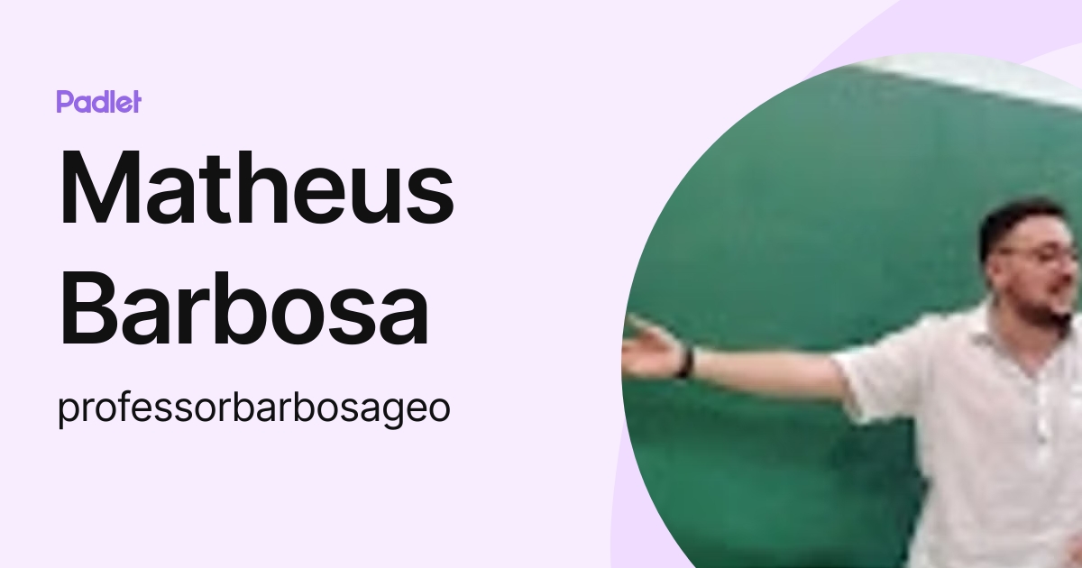 Matheus Barbosa (professorbarbosageo) profile | Padlet