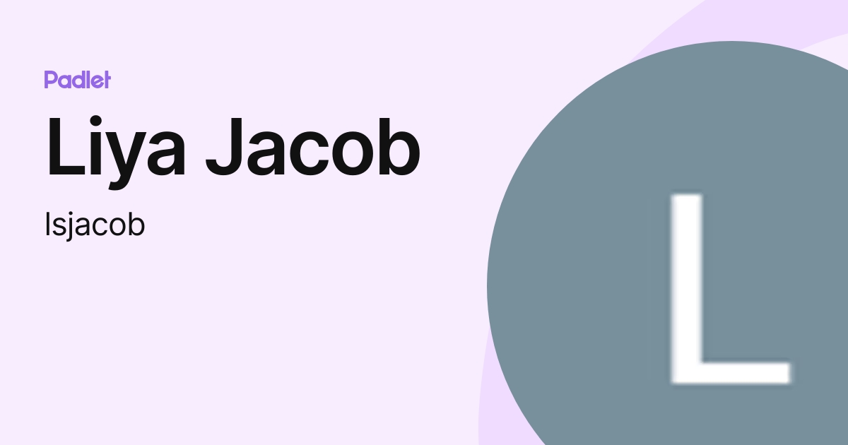 Liya Jacob (lsjacob) profile | Padlet