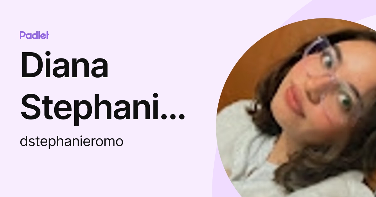 Diana Stephanie Romo Martínez (dstephanieromo) profile | Padlet