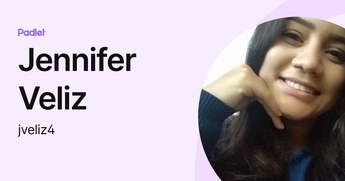 Jennifer Veliz (jveliz4) profile | Padlet