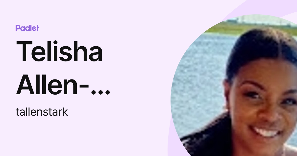 Telisha Allen-Stark (tallenstark) profile | Padlet