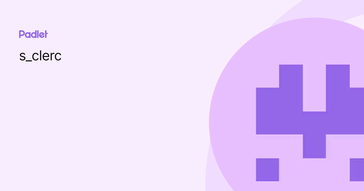 s_clerc profile | Padlet