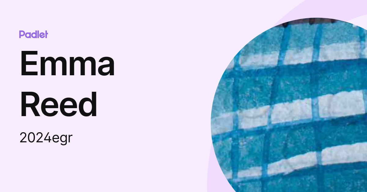 Emma Reed (2024egr) profile | Padlet