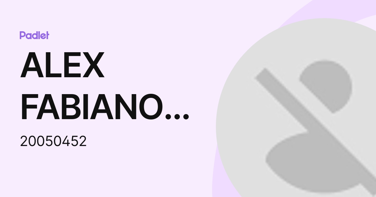 ALEX FABIANO DE SOUZA (20050452) profile | Padlet