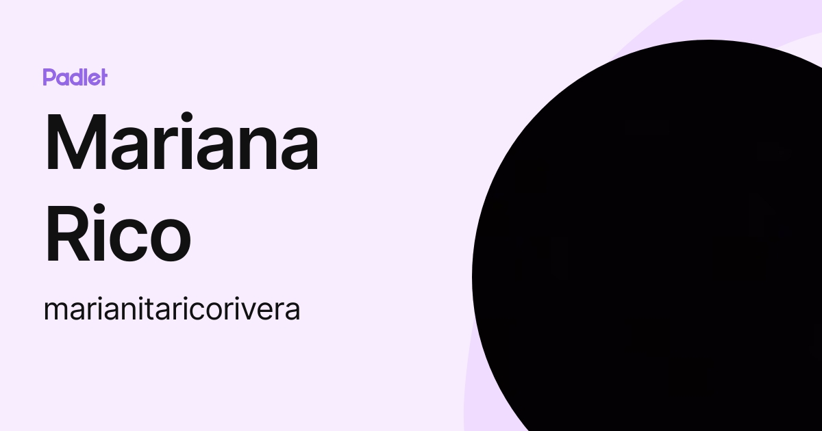 Mariana Rico (marianitaricorivera) profile | Padlet