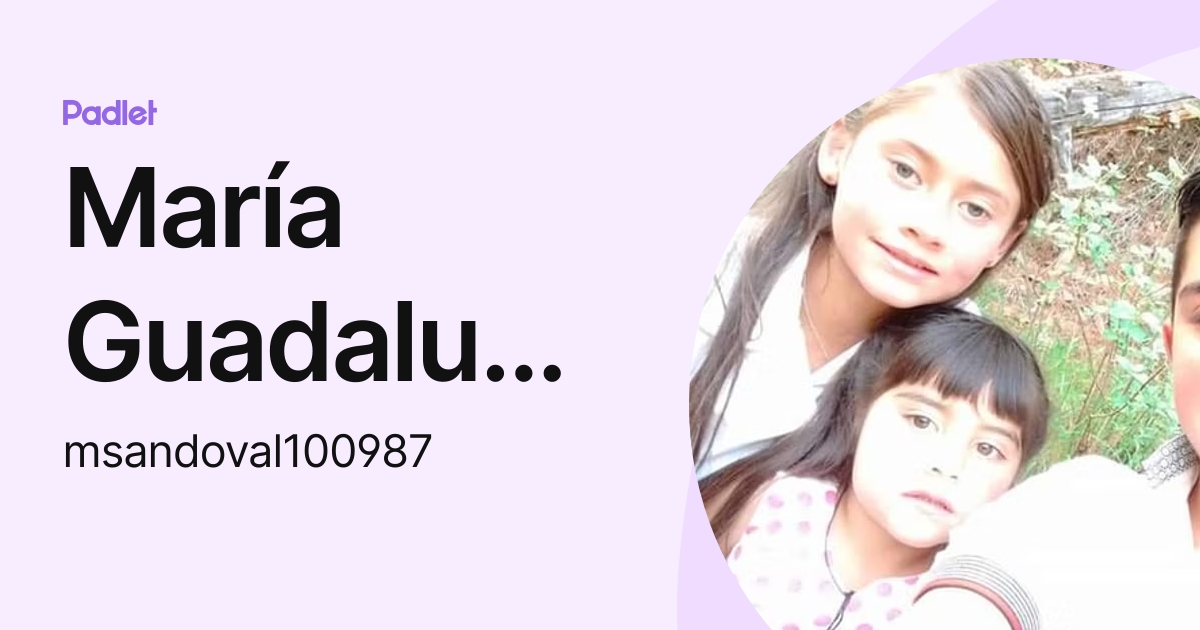 María Guadalupe Sandoval Alday (msandoval100987) profile | Padlet