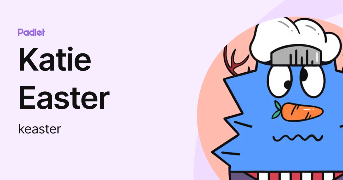 Katie Easter (keaster) profile | Padlet