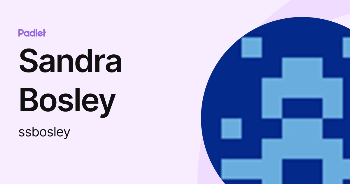 Sandra Bosley (ssbosley) profile | Padlet