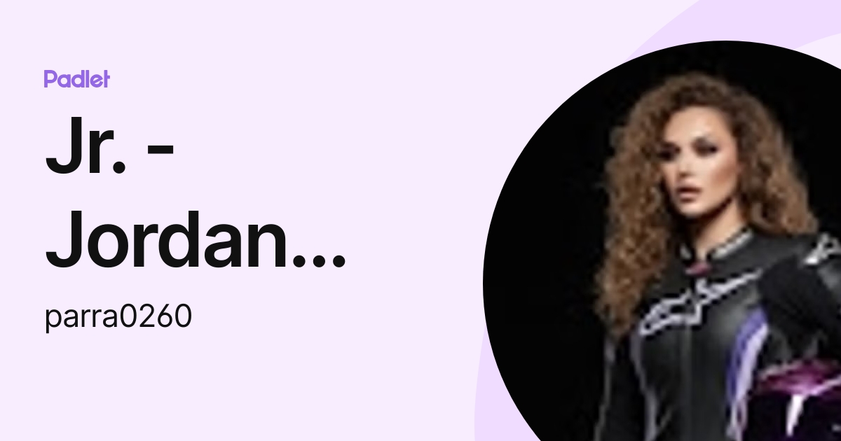 Jr. - Jordan Parra (parra0260) profile | Padlet